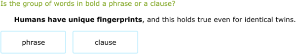 IXL | Is it a phrase or a clause? | 9th grade language arts