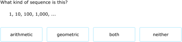 IXL - Identify arithmetic and geometric sequences (Algebra 1 practice)