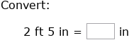IXL | Convert customary units of length: feet and inches | 5th grade math