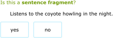 IXL | Is it a complete sentence, a fragment, or a run-on? | 4th grade ...