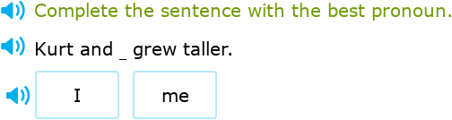 IXL | Compound subjects and objects with "I" and "me" | 1st grade ...