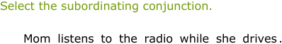 IXL | Identify subordinating conjunctions | 3rd grade language arts