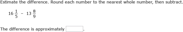 IXL | Estimate sums and differences of mixed numbers | 4th grade math
