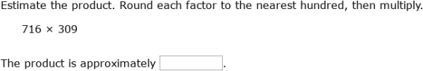 IXL | Estimate products of 3-digit numbers | 5th grade math