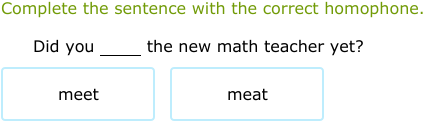 IXL | Use the correct homophone | 3rd grade language arts