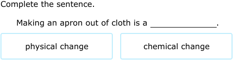 IXL | Identify physical and chemical changes | 2nd grade science
