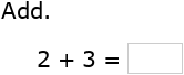 IXL | Add two numbers - sums up to 5 | Kindergarten math