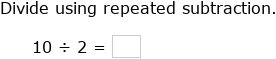 IXL | Divide using repeated subtraction | 4th grade math