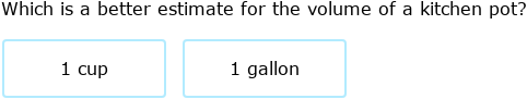 IXL | Which customary unit of volume is appropriate? | 5th grade math