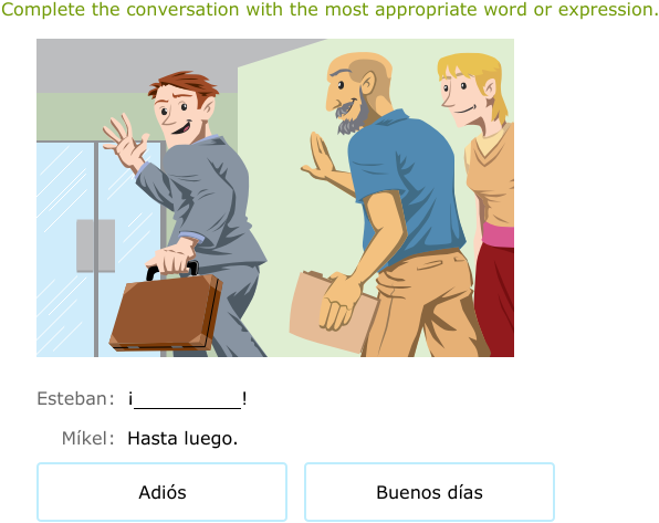 IXL | Greeting people and saying goodbye | Spanish