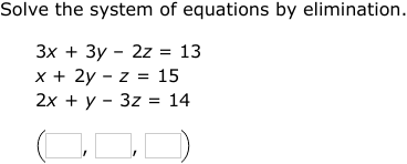 IXL - Solve a system of equations in three variables using elimination ...