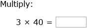IXL | Multiply by a multiple of ten | 4th grade math