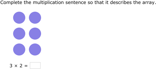 IXL | Write multiplication sentences for arrays | 3rd grade math