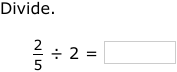 IXL | Divide fractions by whole numbers | 5th grade math