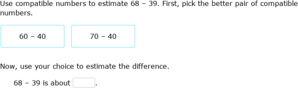 IXL | Estimate sums and differences using compatible numbers | 3rd ...