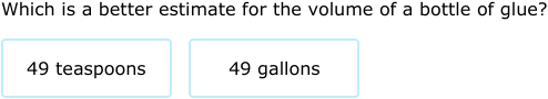 IXL | Which customary unit of volume is appropriate? | 3rd grade math