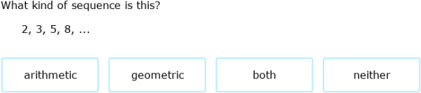 IXL - Identify arithmetic and geometric sequences (Precalculus practice)