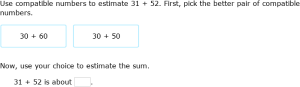 IXL Estimate Sums Using Compatible Numbers 3rd Grade Math