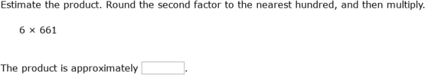 IXL | Estimate products: multiply by 1-digit numbers | 4th grade math