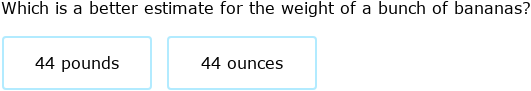 IXL | Which customary unit of weight is appropriate? | 4th grade math
