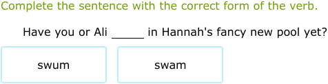 IXL | Choose between the past tense and past participle | 6th grade ...