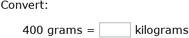 IXL | Convert and compare kilograms and grams | 4th grade math