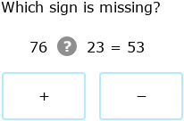 IXL | Which sign (+ or -) makes the number sentence true? - up to 100 ...