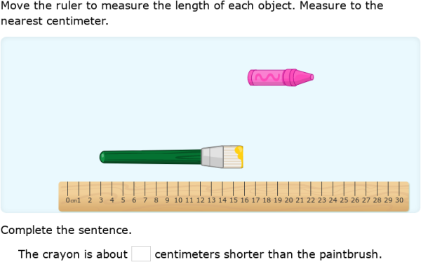 IXL | Measure to compare length in centimeters | 1st grade math