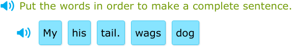 IXL | Unscramble the words to make a complete sentence | 1st grade ...