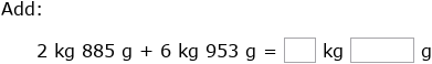 IXL | Add and subtract mixed metric units of mass | 4th grade math