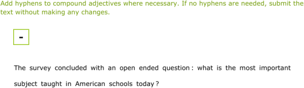 IXL | Use hyphens in compound adjectives | 9th grade language arts