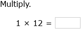 IXL | Multiply 1 by numbers up to 12 | 3rd grade math