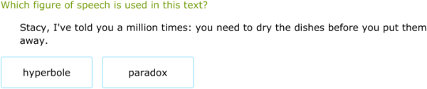 IXL | Classify figures of speech: euphemism, hyperbole, oxymoron, paradox | 9th grade language arts
