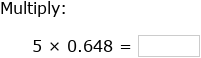 IXL | Multiply a decimal by a whole number | 6th grade math