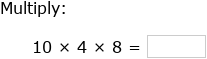 IXL | Multiply three numbers | 4th grade math