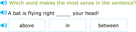 IXL | Select the best preposition to complete the sentence | 1st grade ...