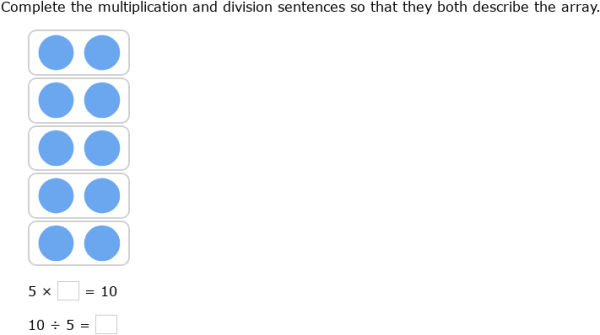 IXL | Relate multiplication and division for arrays | 3rd grade math