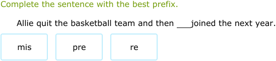 IXL | Use the prefixes pre-, re-, and mis- | 3rd grade language arts