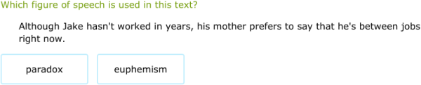 IXL | Classify the figure of speech: euphemism, hyperbole, oxymoron, paradox | 11th grade ...